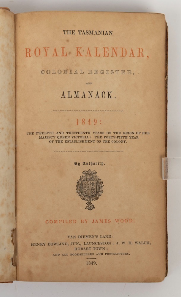 The Tasmanian Royal Kalendar, Colonial Register, and Almanck, 1849 ...